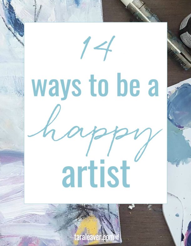 Fourteen ways to be a happy artist - Tara Leaver