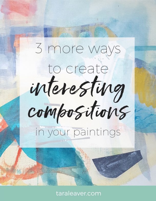 Three more ways to create interesting compositions in your paintings ...