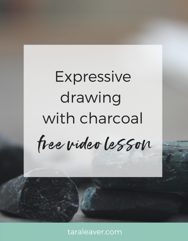 Expressive drawing with charcoal: A free video lesson - Tara Leaver