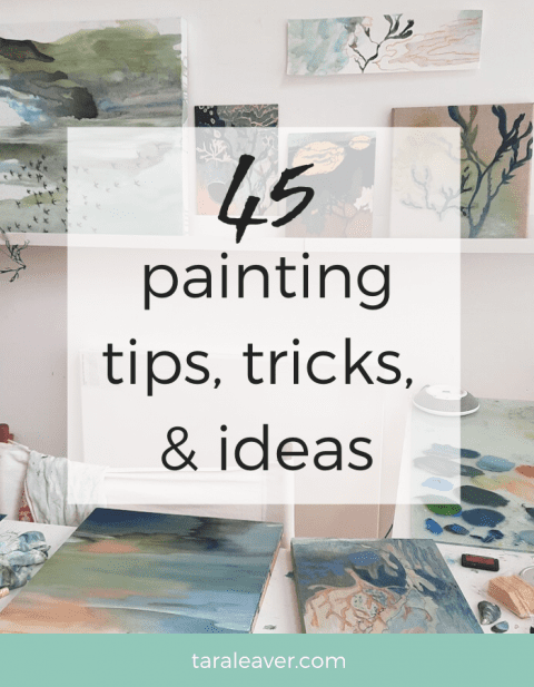 Forty five painting tips tricks and ideas - Tara Leaver
